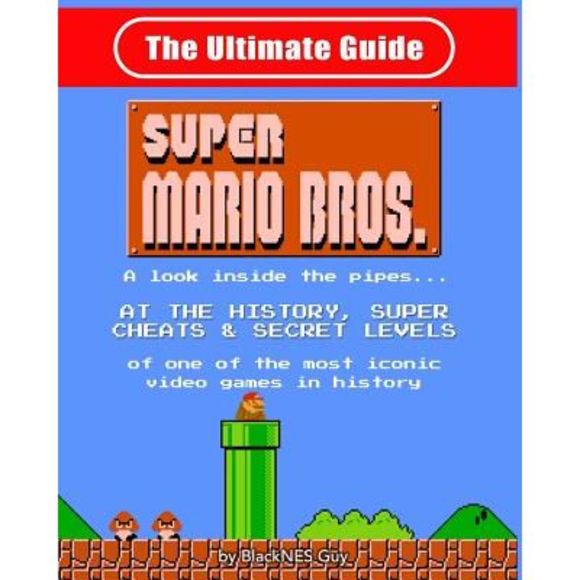 Blacknes Guy | Other | Nes Classic The Ultimate Guide To Super Mario ...